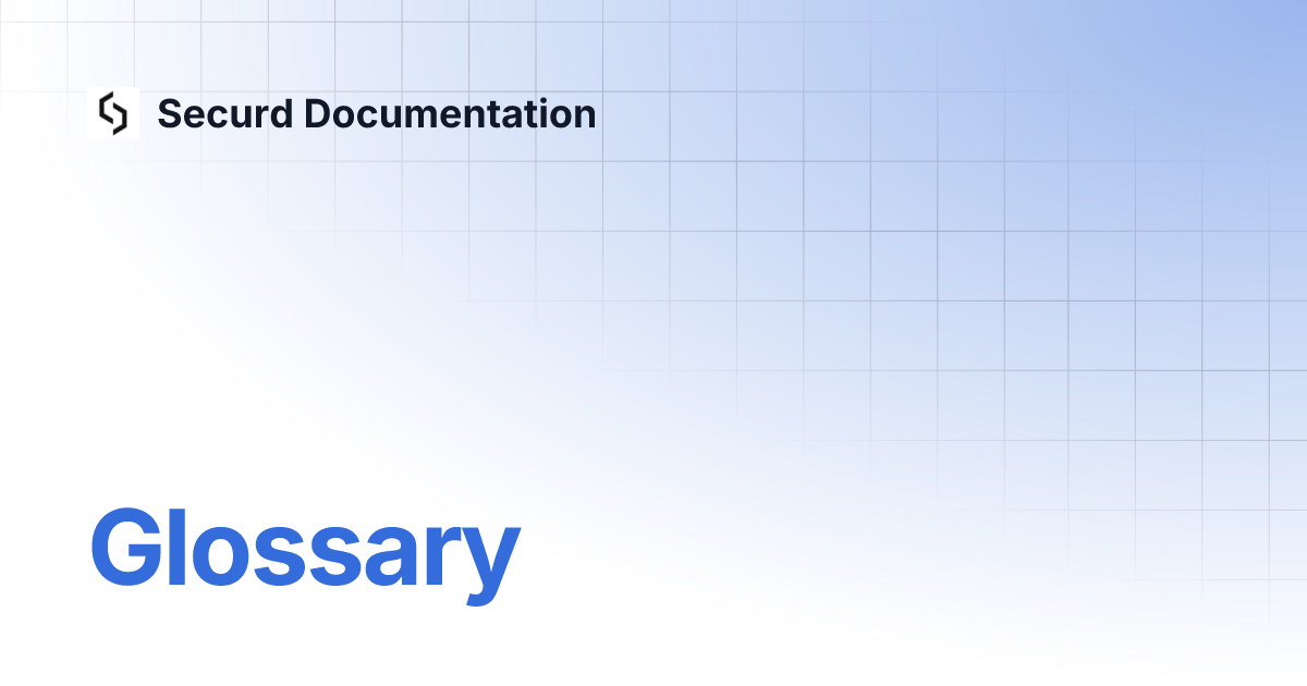 Glossary | Securd Documentation