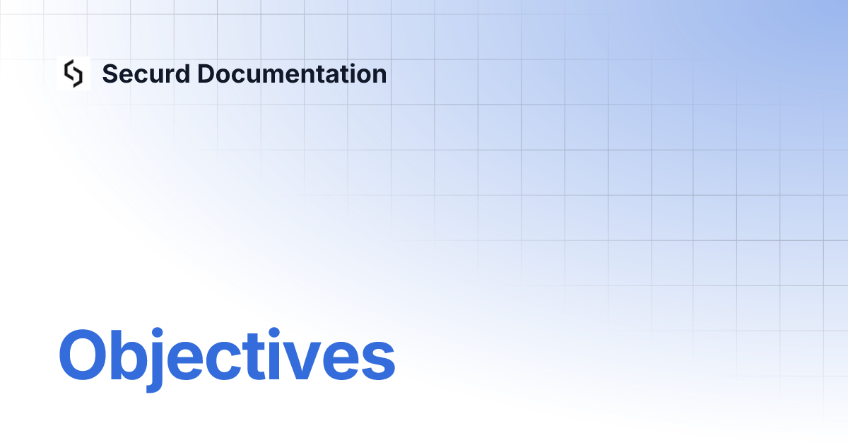 Objectives | Securd Documentation
